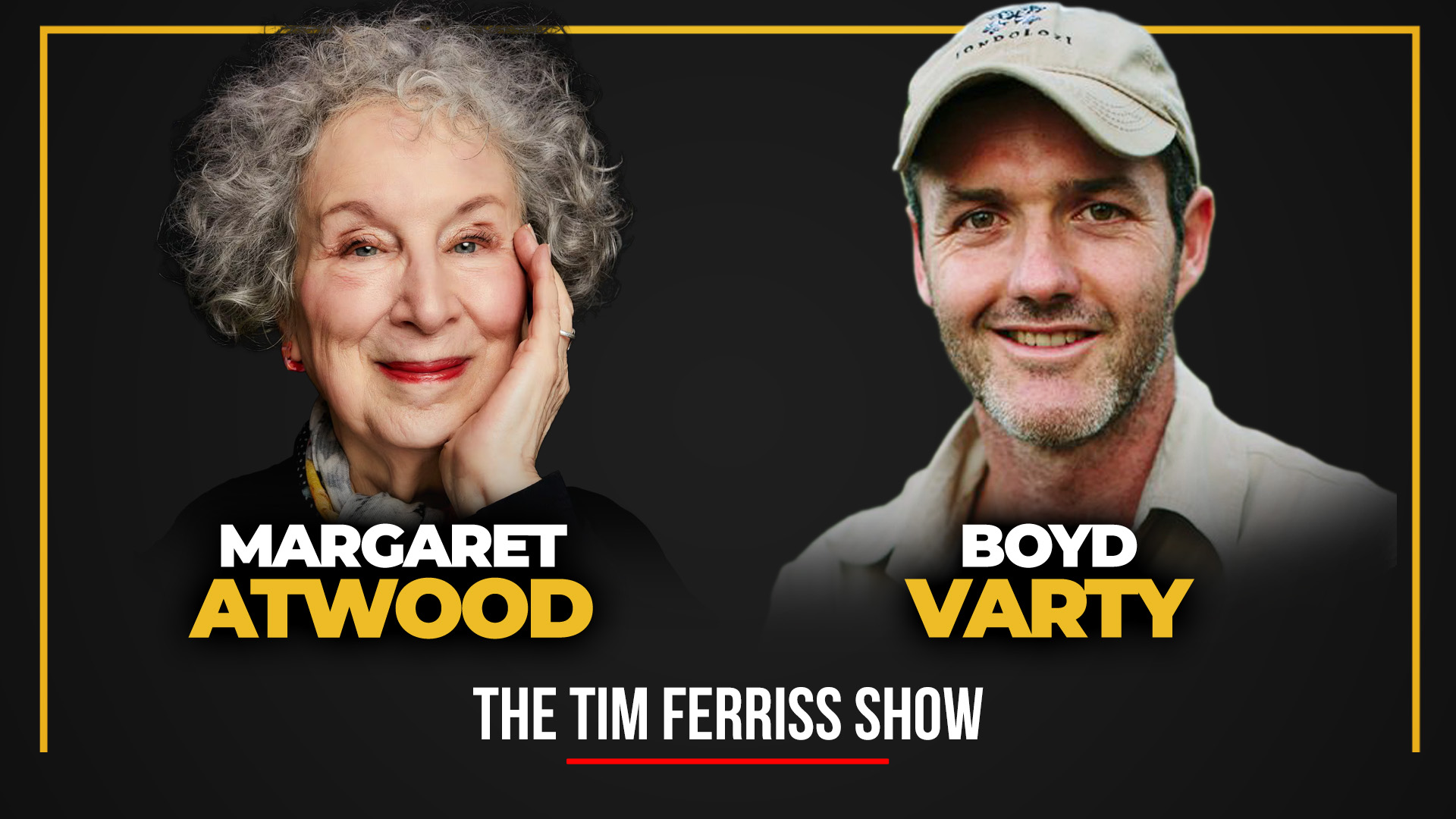 Margaret Atwood and Boyd Varty (#763) - The Blog of Author Tim Ferriss